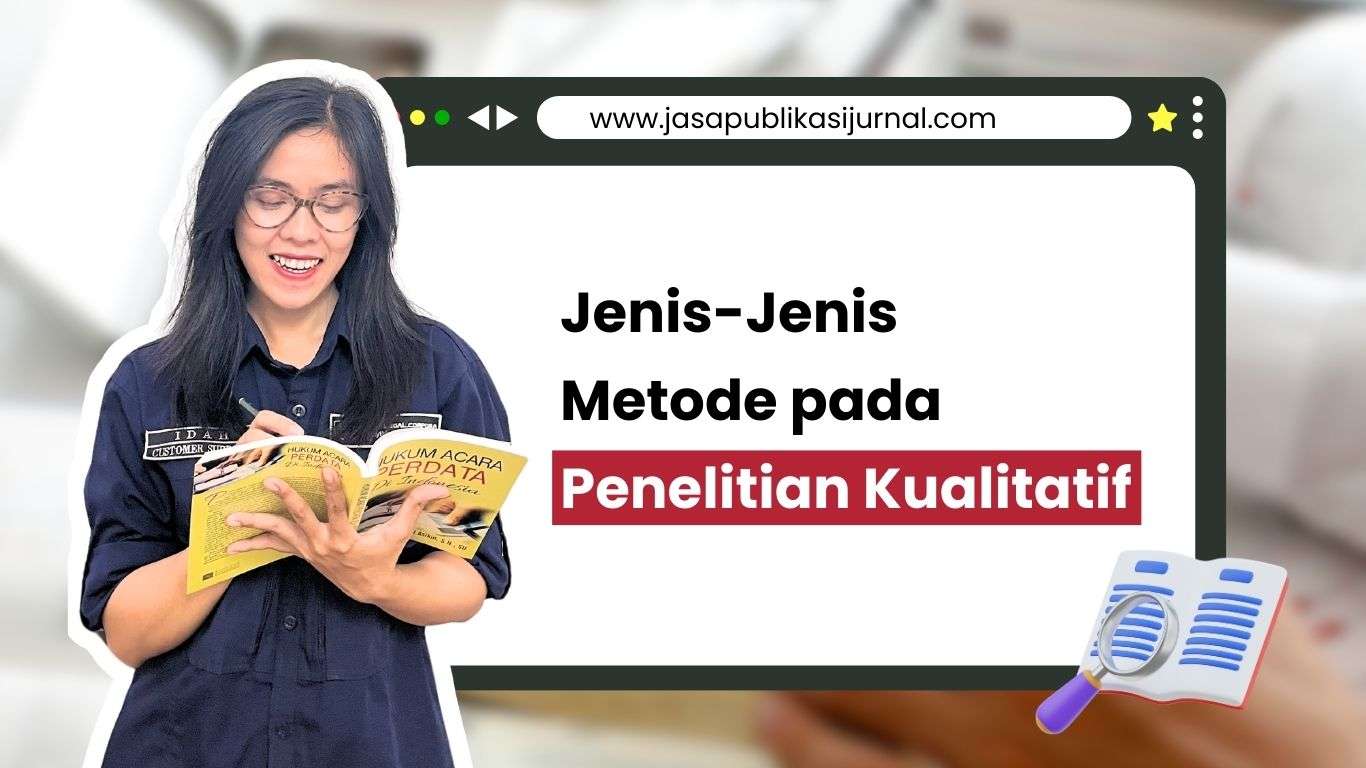 Jenis-Jenis Metode pada Penelitian Kualitatif – Jurnal